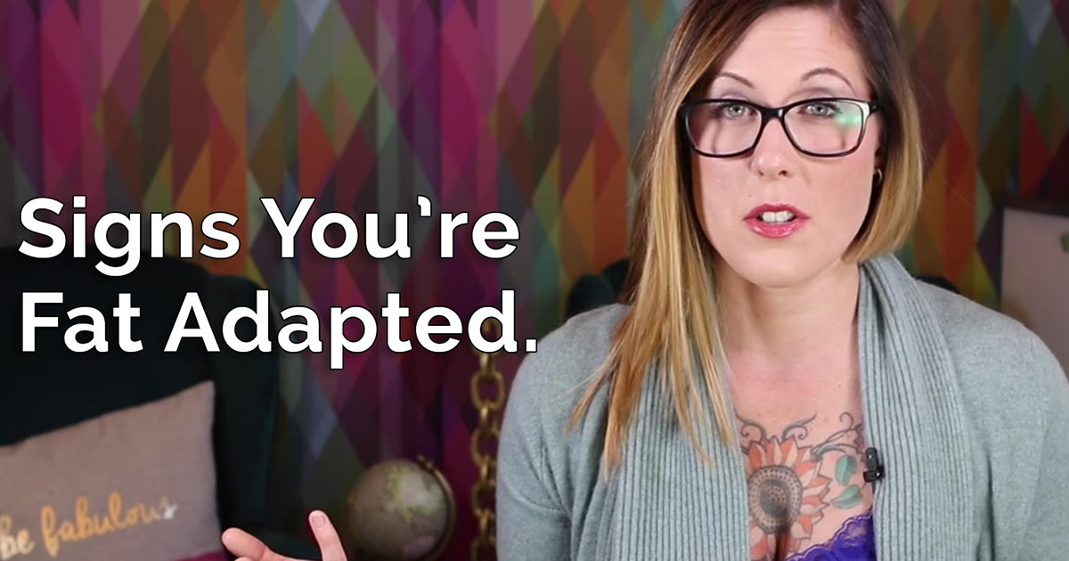 Video: Signs You’re Fat Adapted - Healthful Pursuit